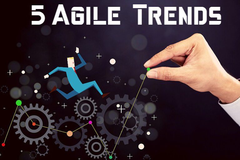 5 Agile Trends Project Managers Need To Know About In 2020